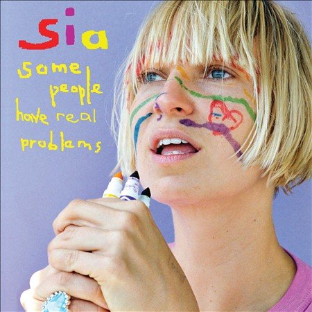 Sia Some People Have Real Problems – THE SELWYN SOUND CO.